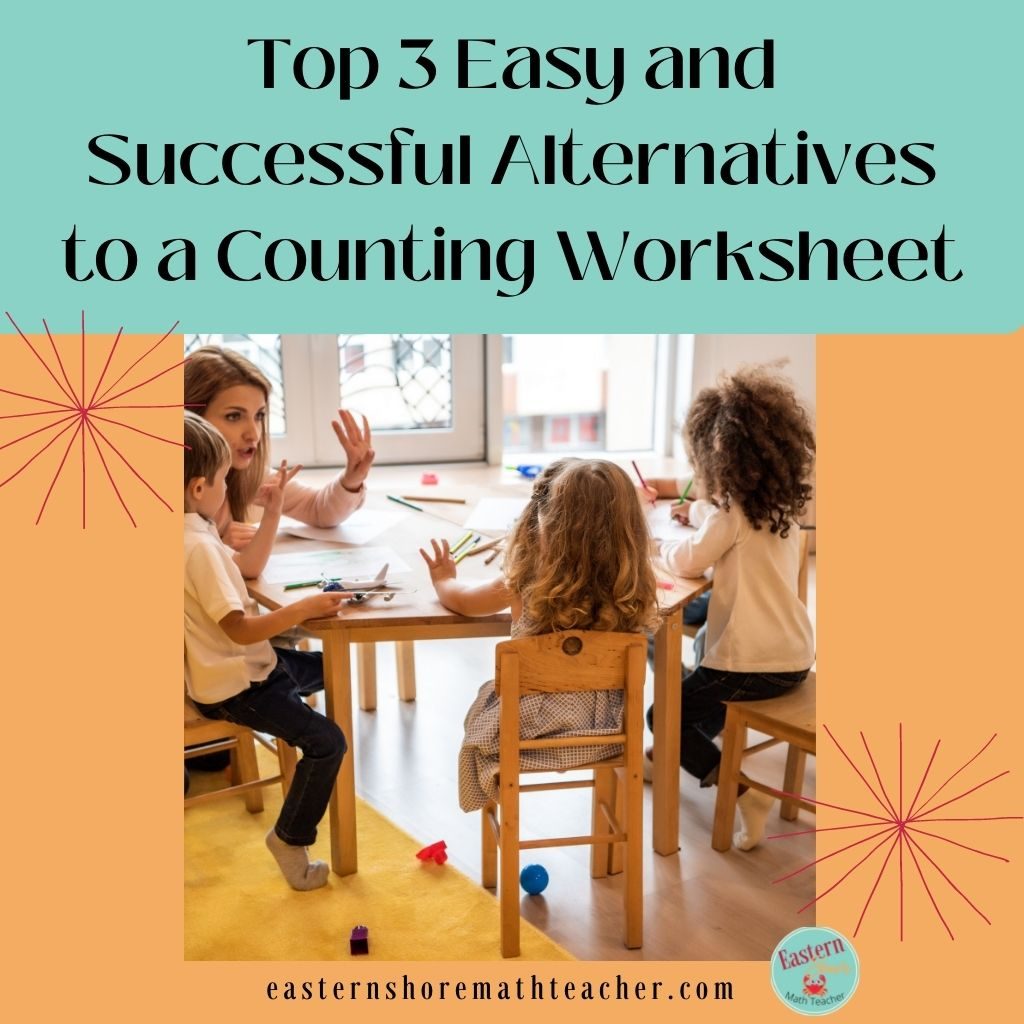 Top 3 Easy and Successful Alternatives to a Counting Worksheet ...