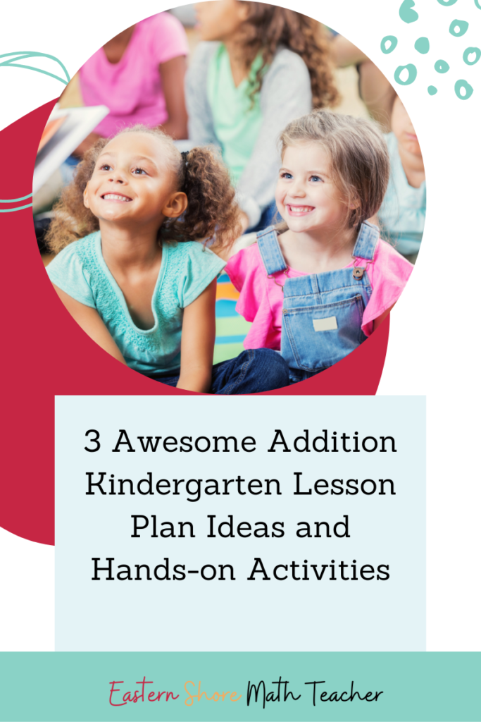 3 Awesome Addition Kindergarten Lesson Plan Ideas and Hands-on ...