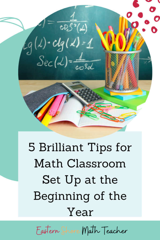 5 Brilliant Tips for Math Classroom Set Up at the Beginning of the Year ...