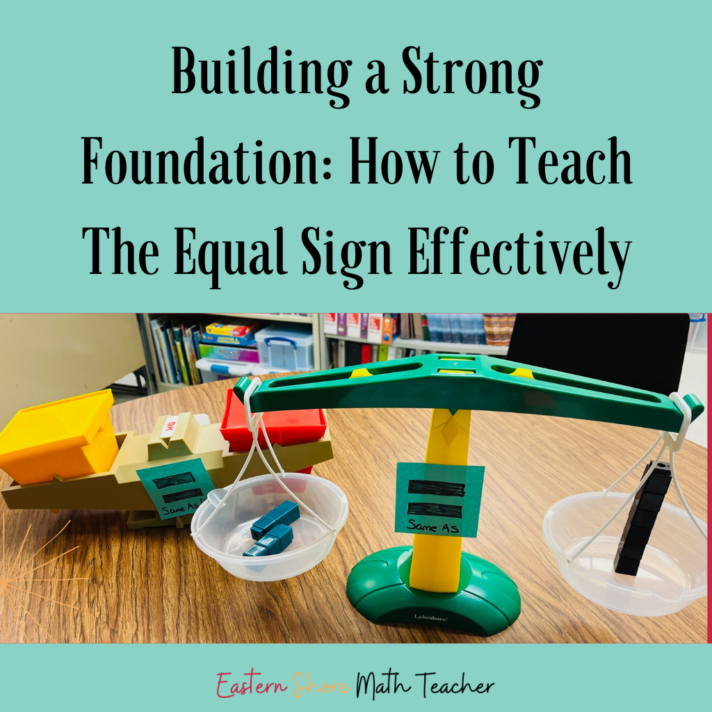 Building a Strong Foundation: How to Teach The Equal Sign Effectively ...